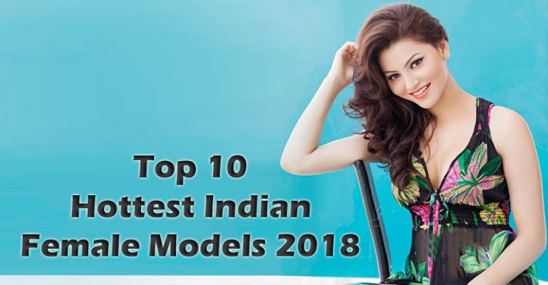 Top 10 Hottest Indian Female Models 2018 - Society India, Fashion ...